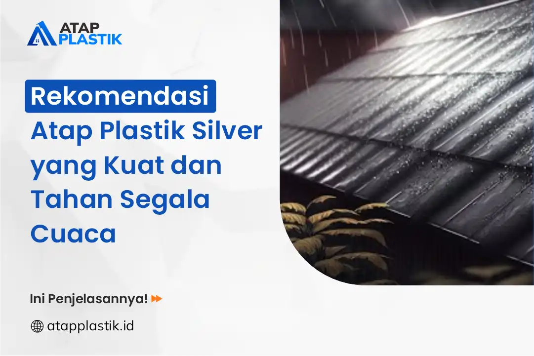 Rekomendasi Atap Plastik Silver yang Kuat dan Tahan Segala Cuaca - Atap ...