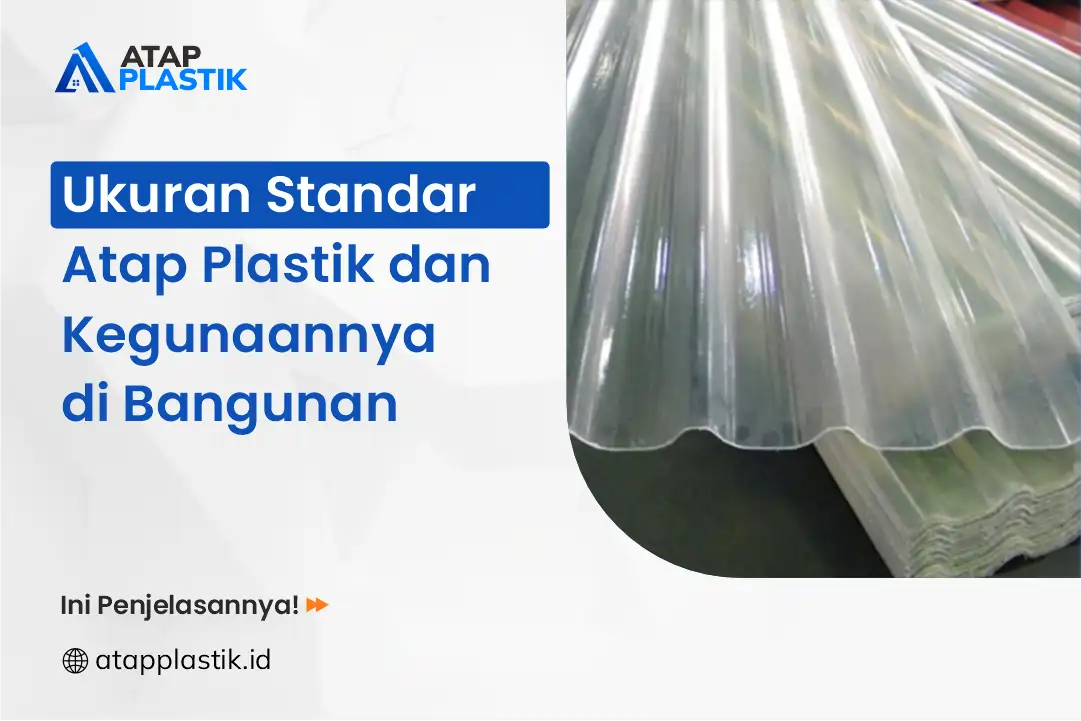 Ukuran Standar Atap Plastik dan Kegunaannya di Bangunan - Atap Plastik