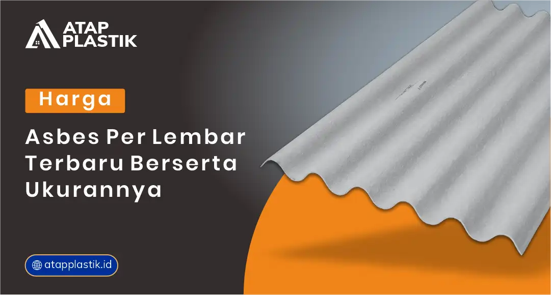 Harga Asbes Per Lembar Terbaru Beserta Ukurannya - Atap Plastik