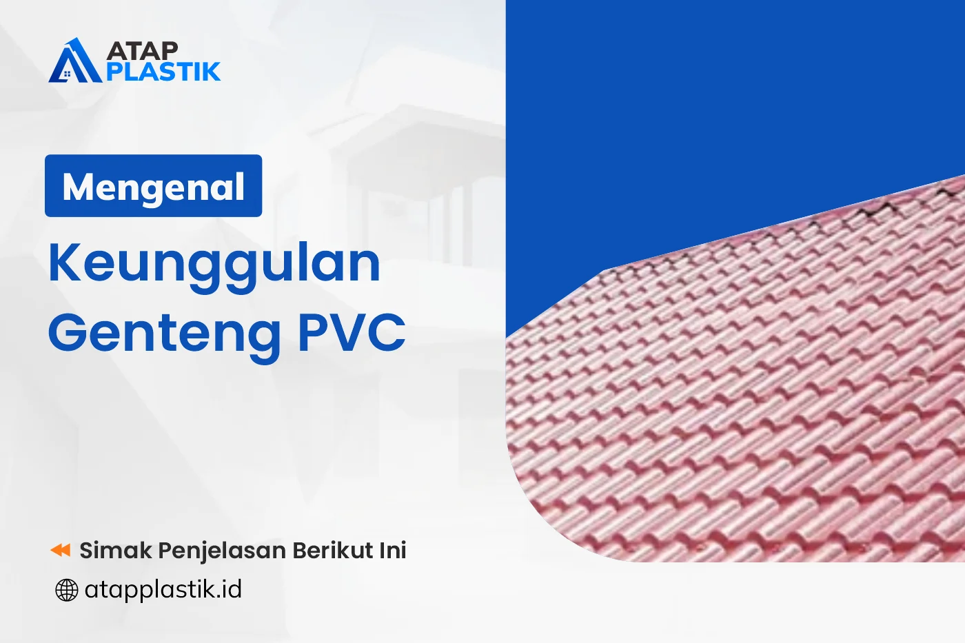 Mengenal Keunggulan Genteng PVC - Atap Plastik