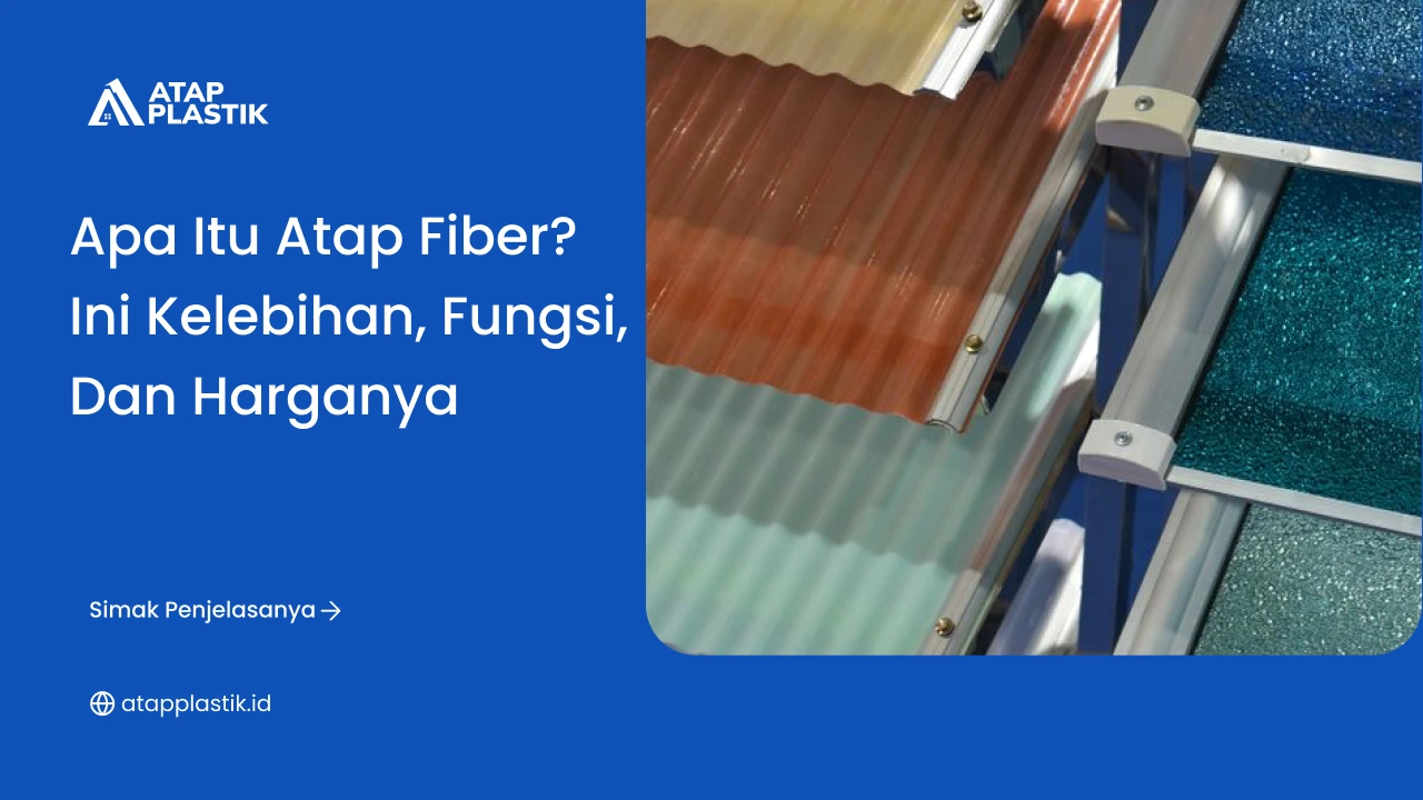 Apa Itu Atap Fiber? Ini Kelebihan, Fungsi, dan Harganya - Atap Plastik