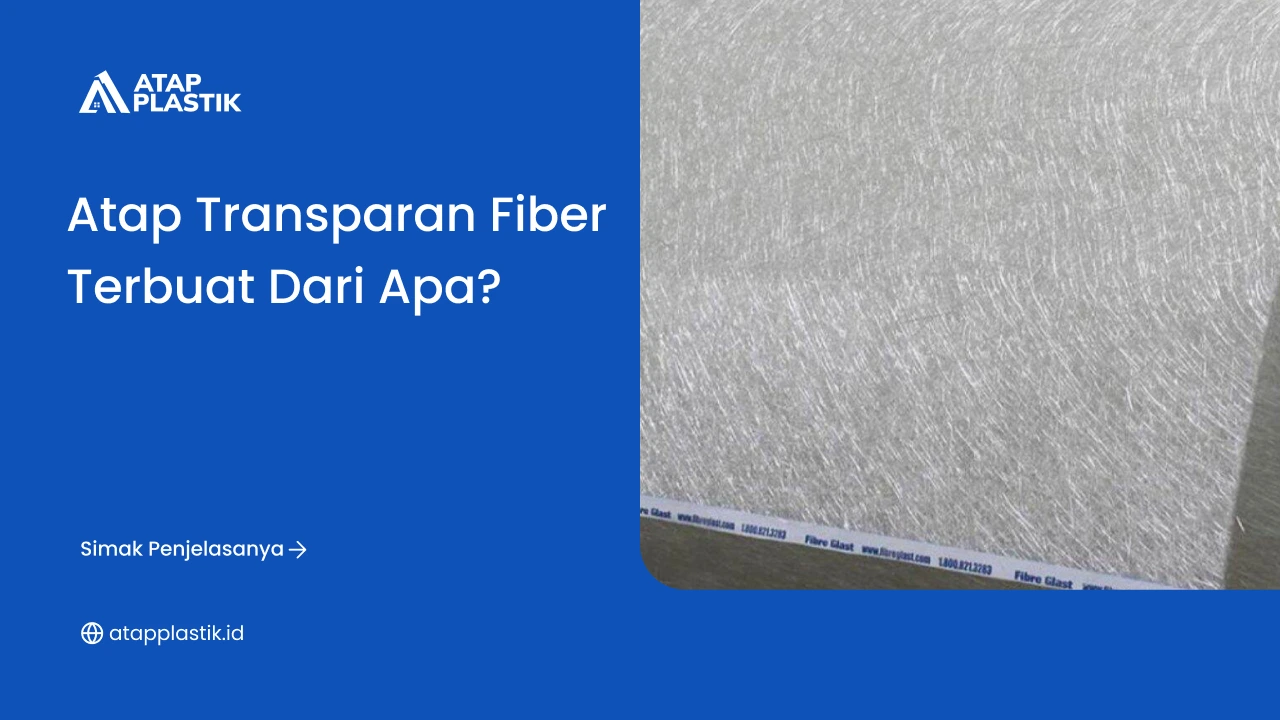 Atap Transparan Fiber Terbuat dari Apa? - Atap Plastik