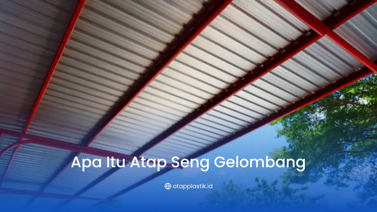 Mengenal Apa itu Atap Seng Gelombang - Atap Plastik