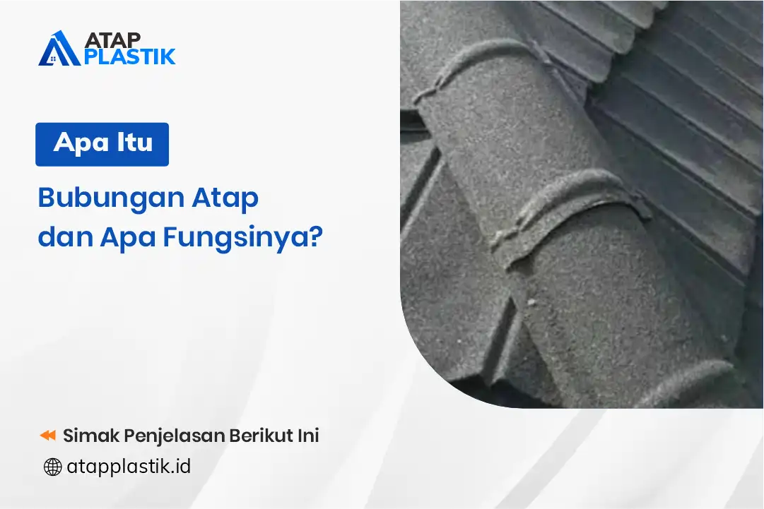 Apa Itu Bubungan Atap dan Apa Fungsinya? - Atap Plastik