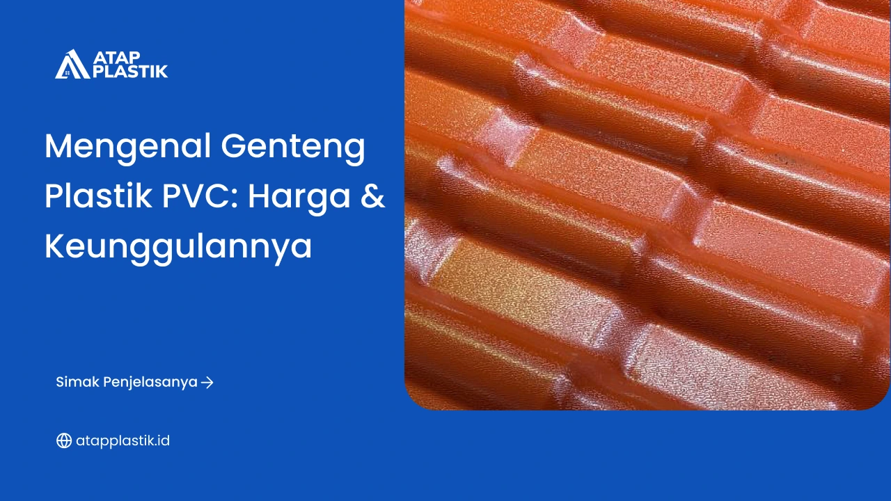 Mengenal Genteng Plastik PVC: Harga & Keunggulannya - Atap Plastik