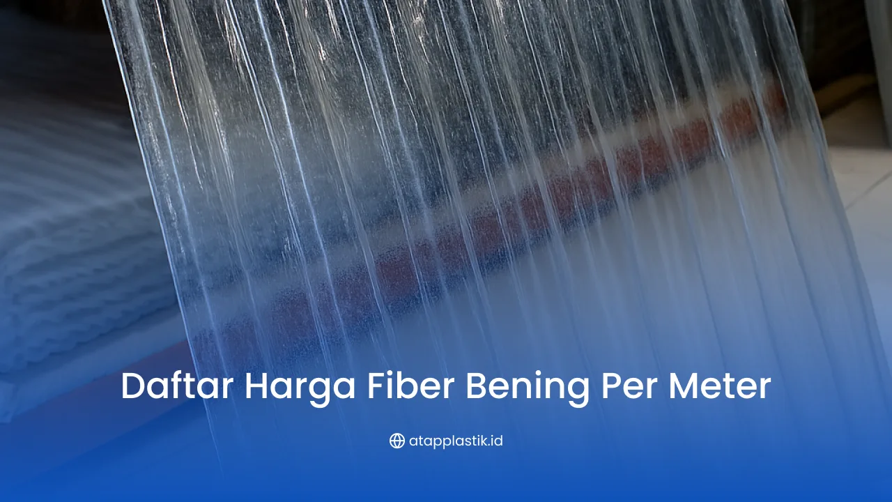 Daftar Harga Fiber Bening per Meter & Lembar Update - Atap Plastik