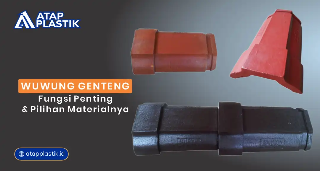 Wuwung Genteng: Fungsi Penting & Pilihan Materialnya - Atap Plastik