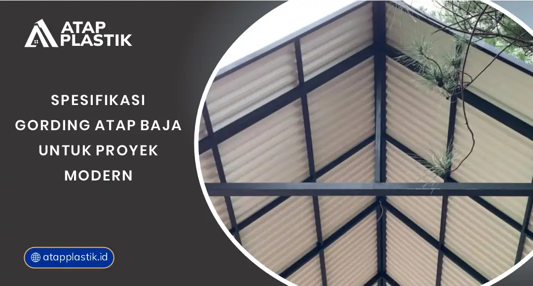 Spesifikasi Gording Atap Baja untuk Proyek Modern - Atap Plastik