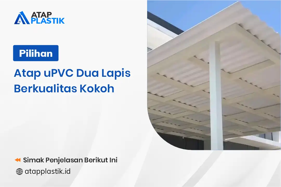 Atap UPVC Single Layer Material Kokoh Awet Untuk Kanopi - Atap Plastik