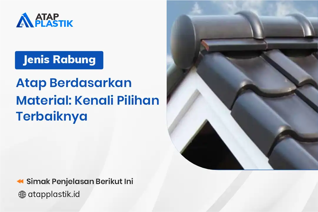 Jenis Rabung Atap Berdasarkan Material: Kenali Pilihan Terbaiknya ...