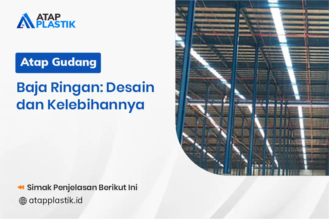 Atap Gudang Baja Ringan: Desain dan Kelebihannya - Atap Plastik