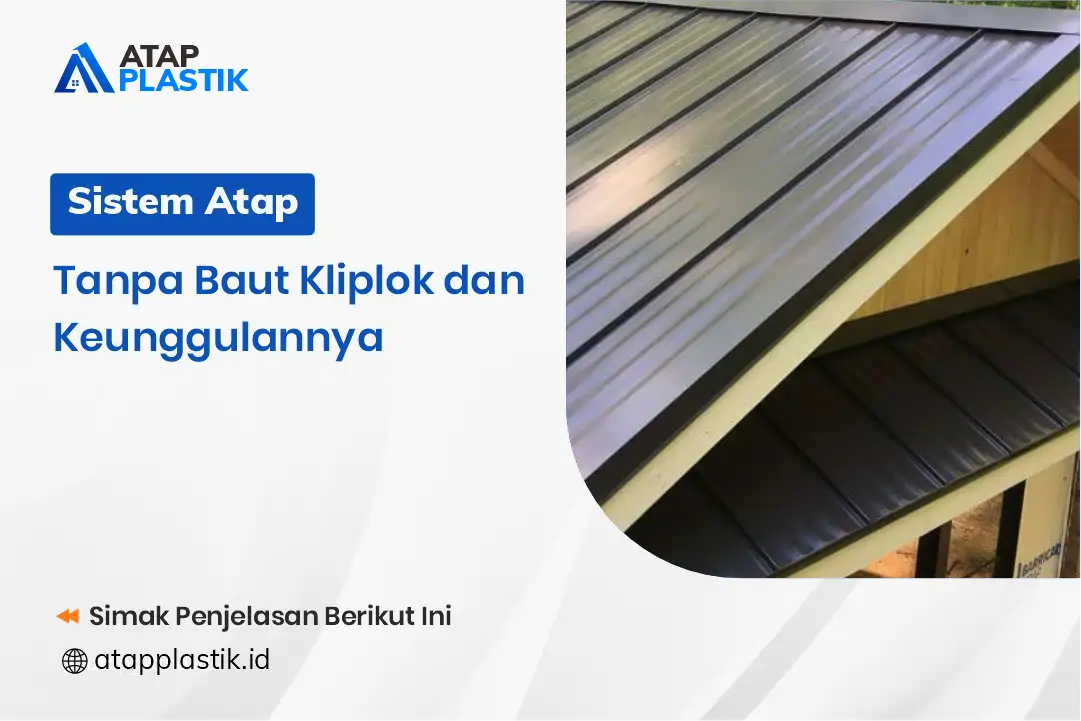 Sistem Atap Tanpa Baut Kiplok dan Keunggulannya - Atap Plastik