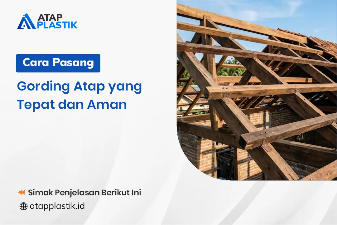 Cara Pasang Gording Atap yang Tepat dan Aman - Atap Plastik