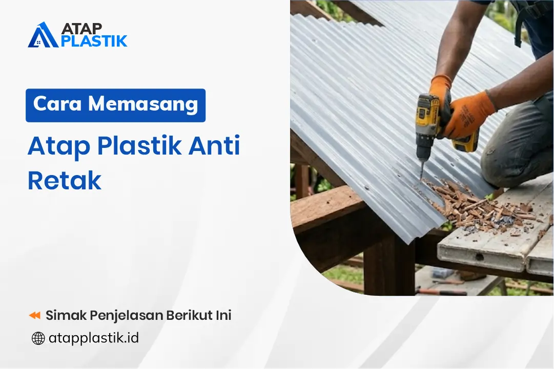 Cara Memasang Atap Plastik Anti Retak - Atap Plastik